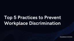 Top 5 Practices to Prevent Workplace Discrimination - Polonious
