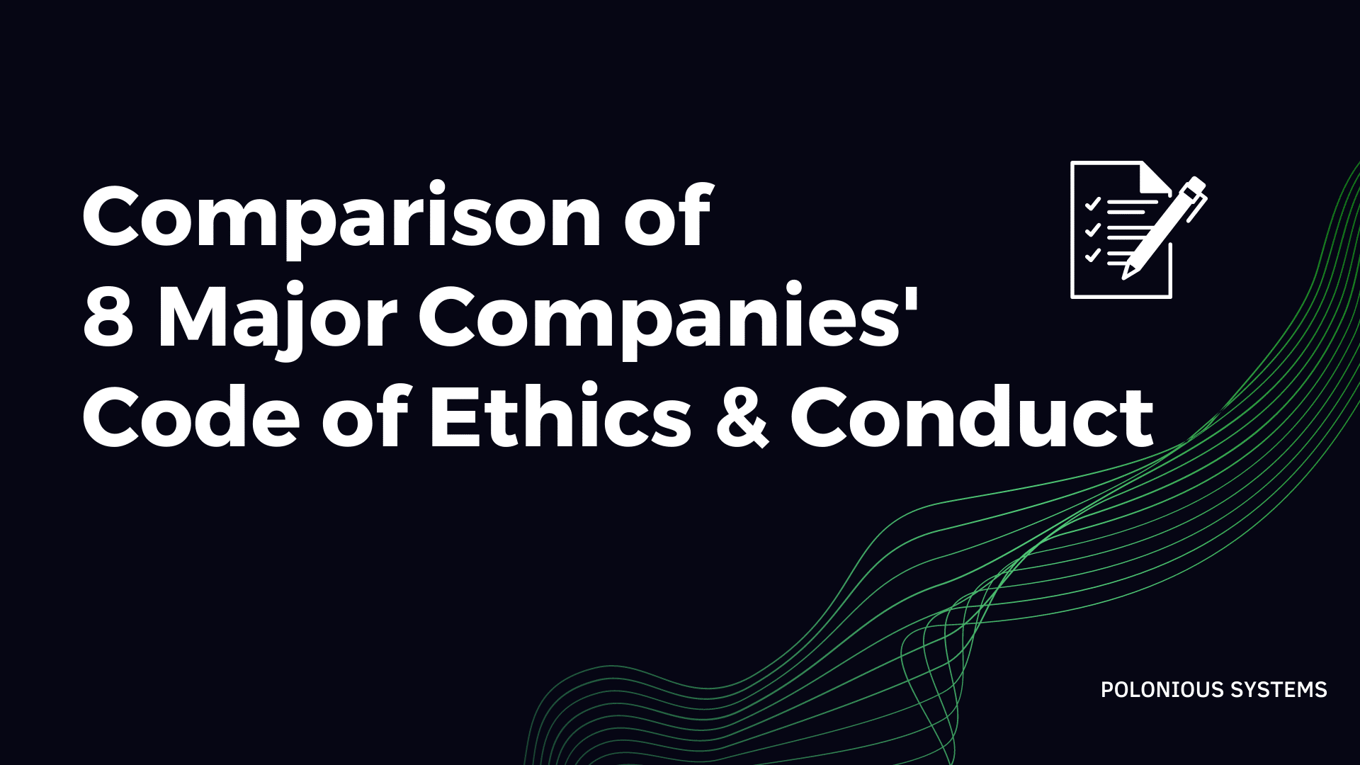 Comparison of 8 Major Companies’ Code of Ethics and Conduct - Polonious